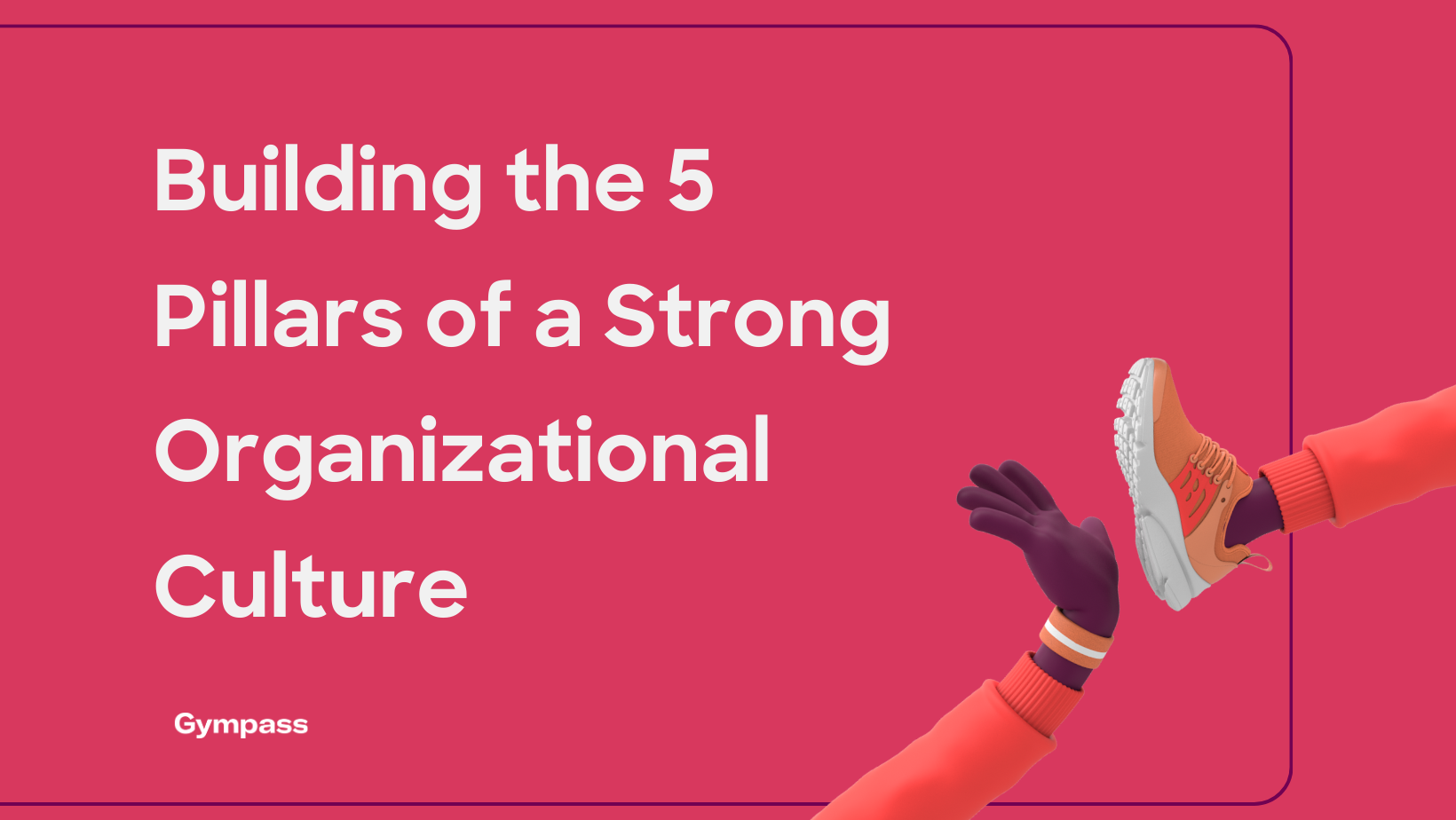 A Ceo’s Guide To Building A Strong Organizational Culture – IAHPB